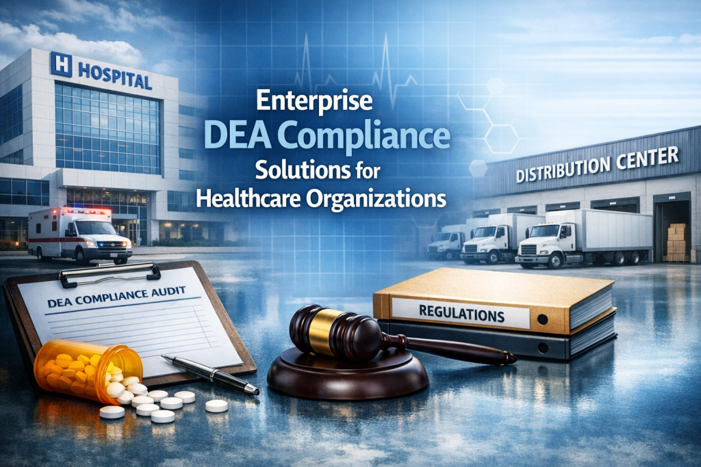Enterprise DEA Compliance Solutions For Healthcare Organizations ...