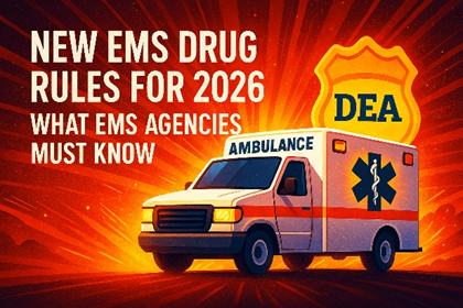 2026 DEA New EMS Regulations (PPAEMA): Video Summary & Next Steps